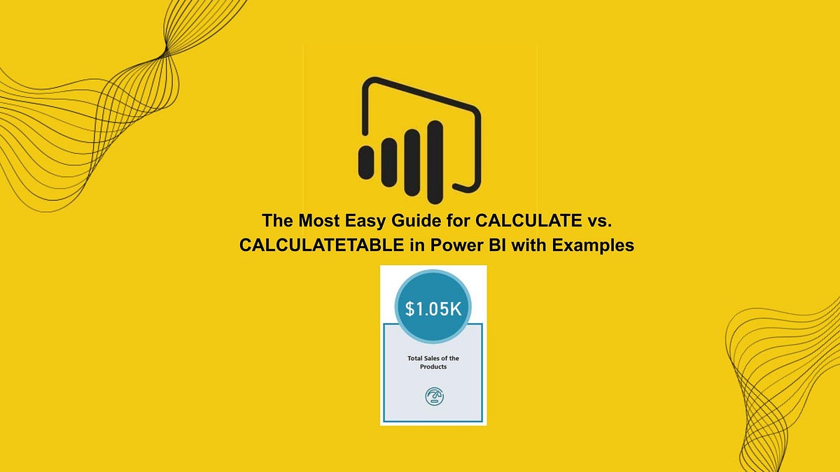 The Most Easy Guide for CALCULATE vs. CALCULATETABLE in Power BI with ...