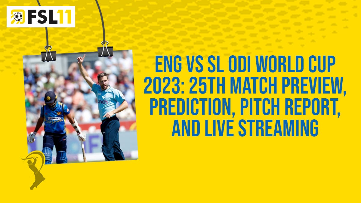 ENG vs SL ODI World Cup 2023 25th Match Preview, Prediction, Pitch ...