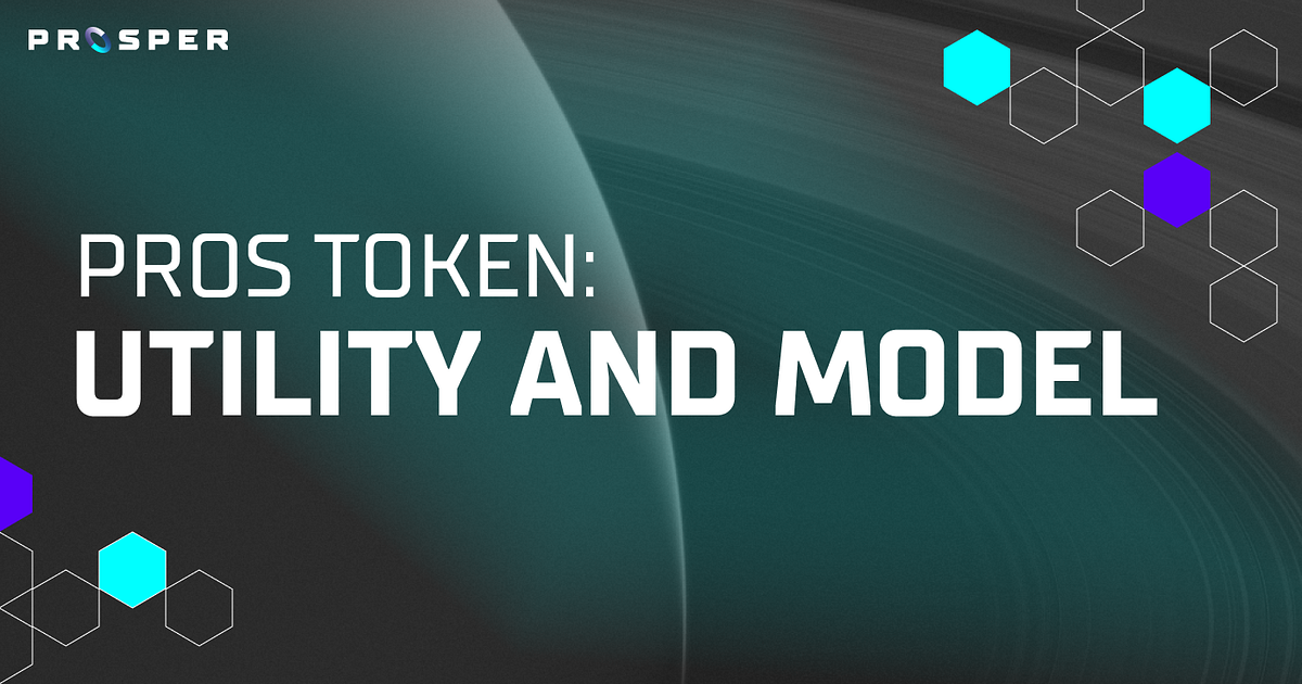 PROS token reveal: model and utility | by Prosper | Medium