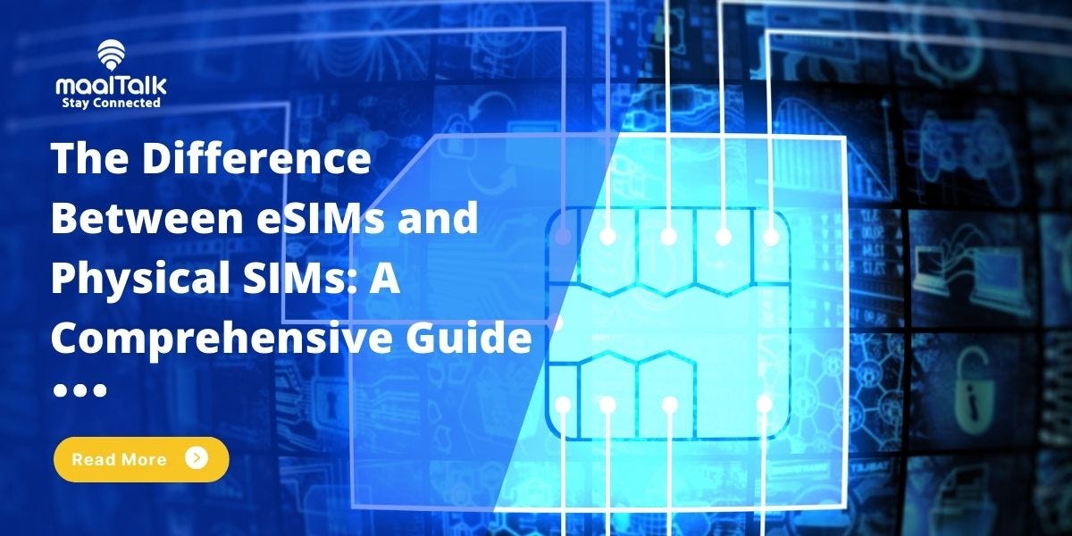 eSIMs vs Physical SIMs: A Comprehensive Guide to Mobile Connectivity ...
