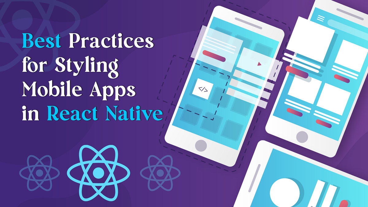 Best Practices for Styling Mobile Apps in React Native | by TUSHAR KUMAR | Medium
