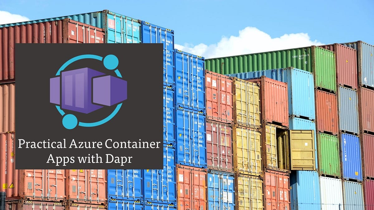 Practical Azure Container Apps with Dapr | by Taiseer Joudeh | Medium