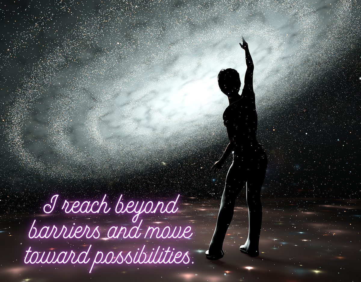I Reach Beyond Barriers and Move Toward Possibilities | by Nancy ...