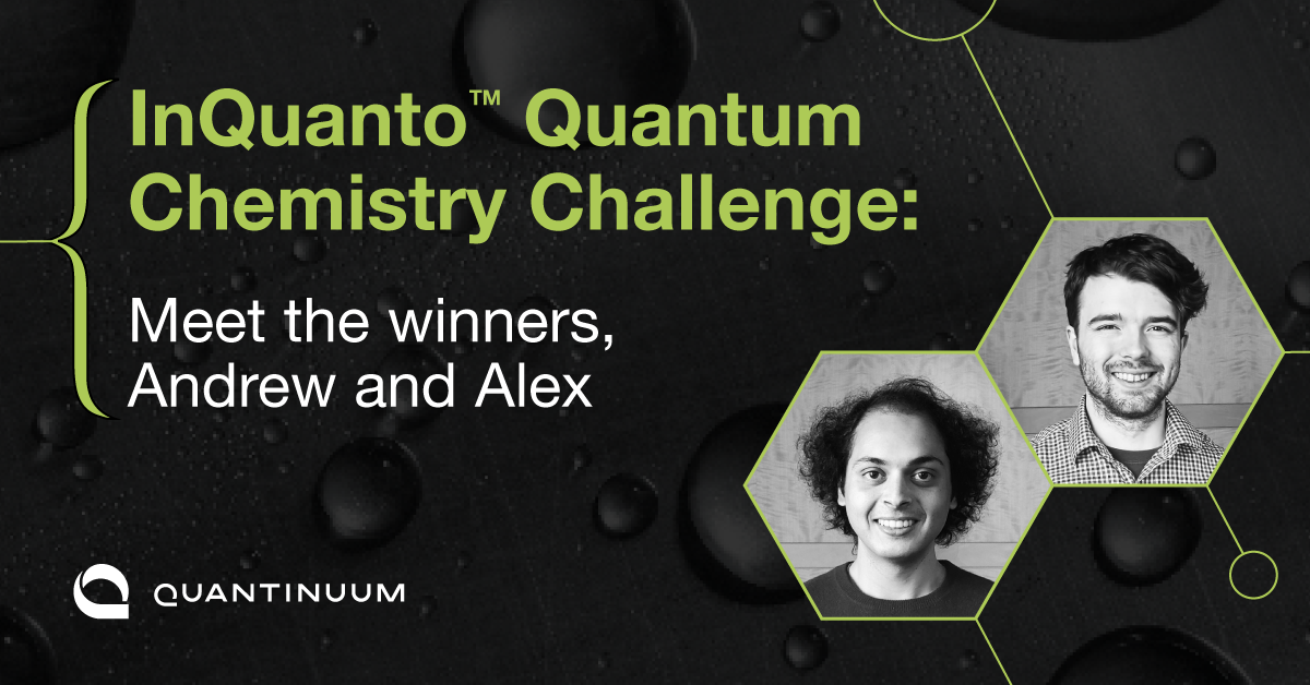 InQuanto Quantum Chemistry Challenge: Meet The Winners, Andrew Salij ...