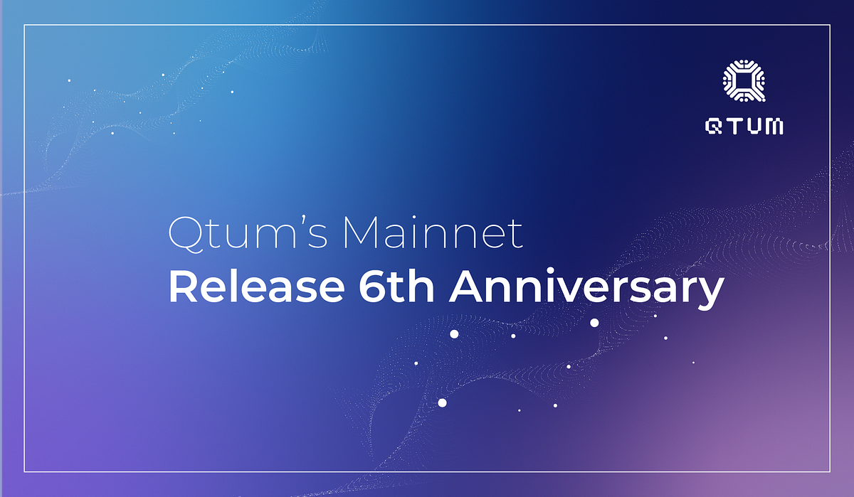 Celebrating 6 Years of Qtum’s Mainnet | by Qtum | Sep, 2023 | Medium