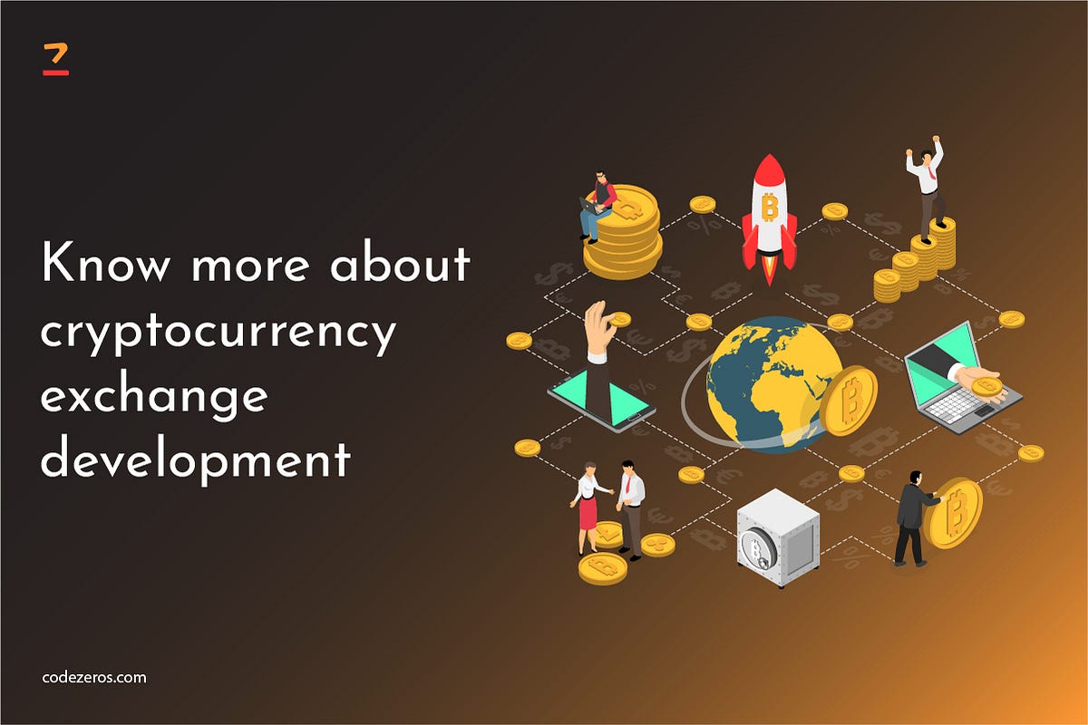Know more about cryptocurrency exchange development | by Codezeros | Coinmonks | Medium