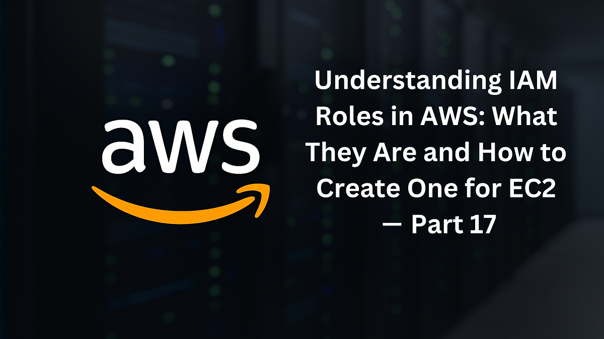 Understanding IAM Roles in AWS: What They Are and How to Create One for EC2 | by codingsprints ...