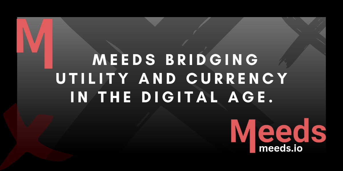 Meeds Bridging Utility and Currency in the Digital Age. | by Sitoabasi ...