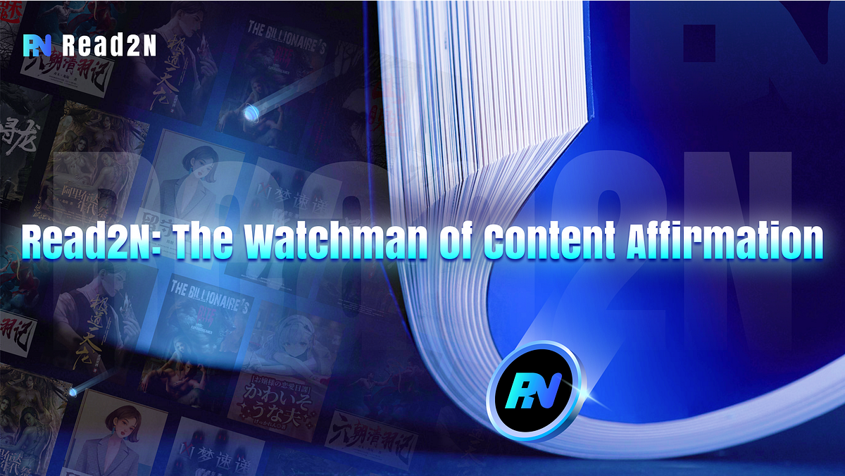 Read2N: The Watchman of Content Affirmation | by Metale Protocol | Medium