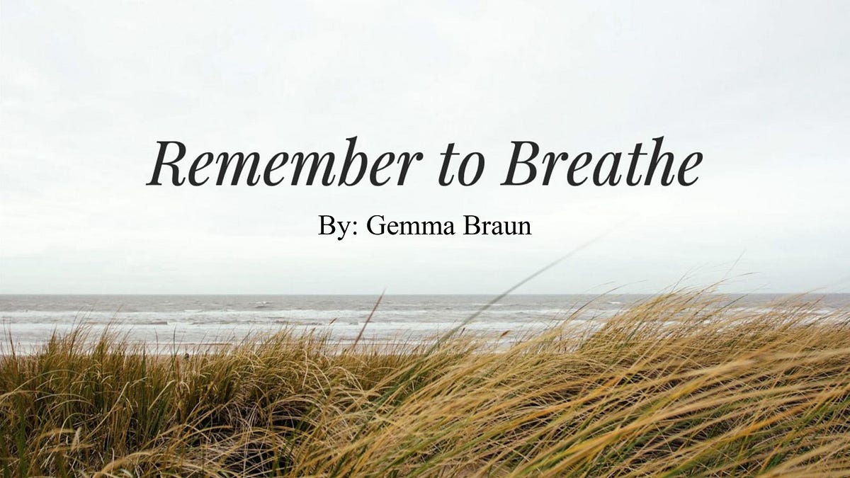 Remember to Breathe - Gemma Braun - Medium