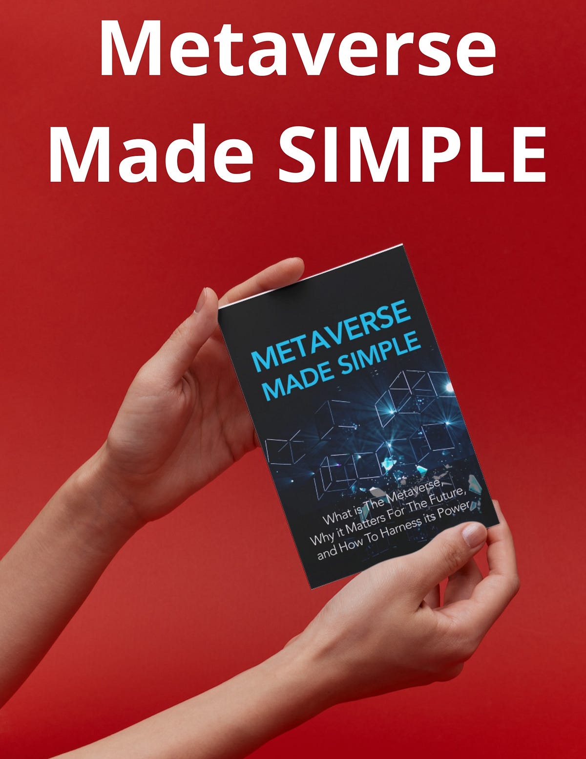 Metaverse Made Simple: Exploring the Digital Universe and Its Potential for Everyday Life 👋🏻👋🏻 ...
