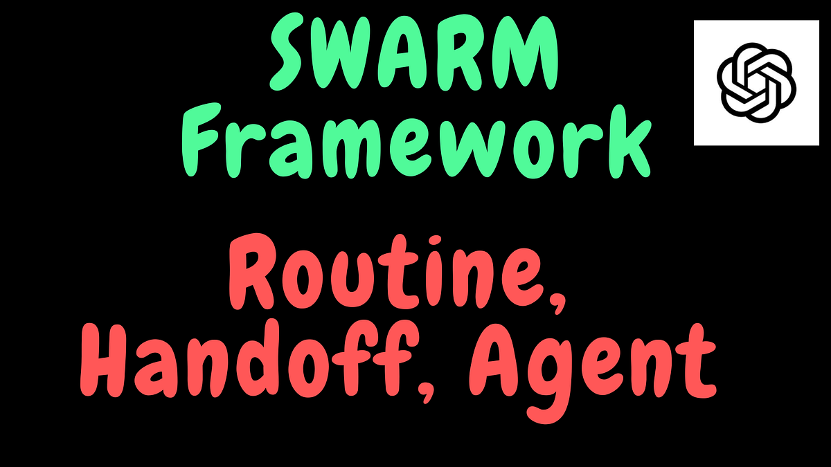 Swarm from OpenAI — Routines, Handoffs, and Agents explained (with code) | by S Sankar | Level ...