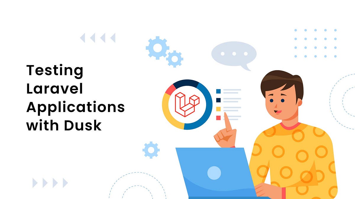 Testing Laravel Applications With Dusk A Complete Guide Codex 5005