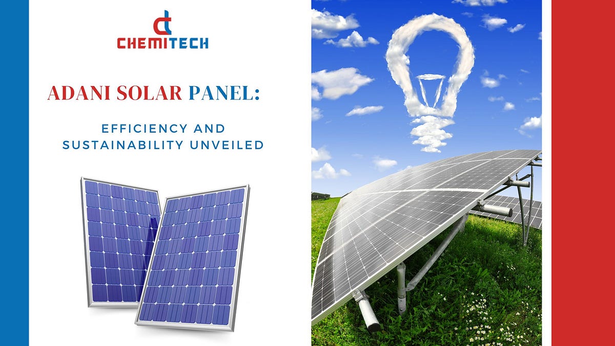 Adani Solar Panels: Efficiency and Sustainability Unveiled | by ...