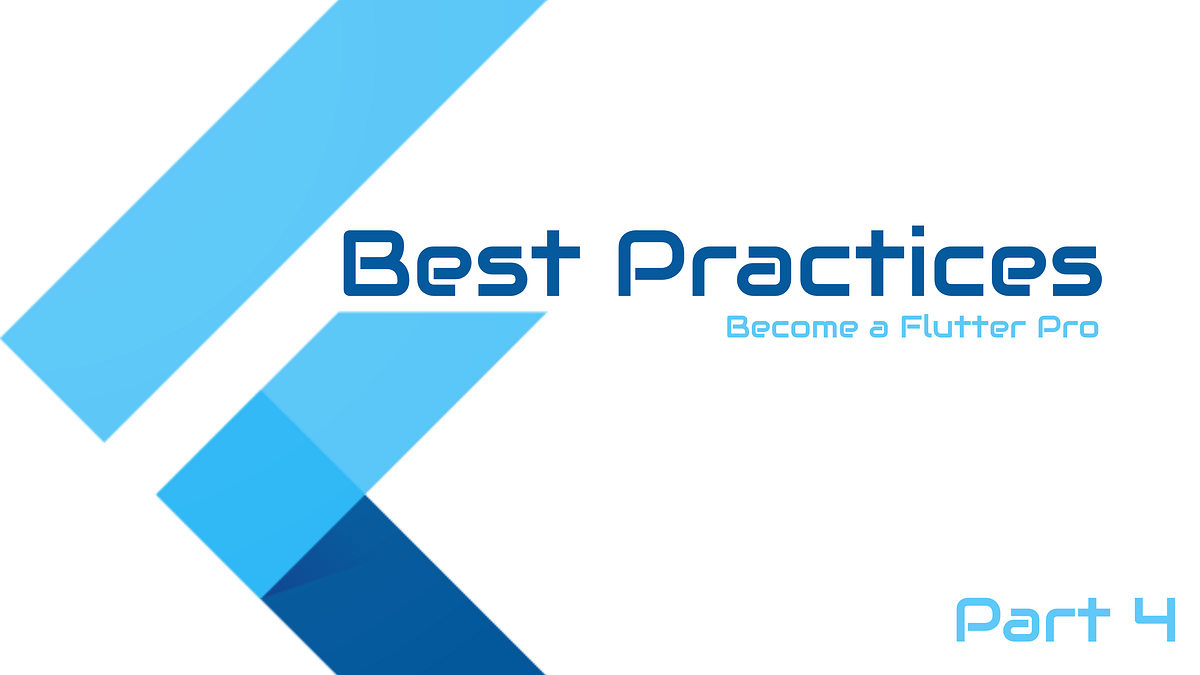 Flutter Best Practices — Part 4. Here are the new set of 5 Best… | by Jamie | ITNEXT