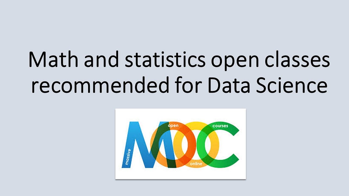 Math and statistics open classes recommended for Data Science | by Ashish Patel | ML Research ...