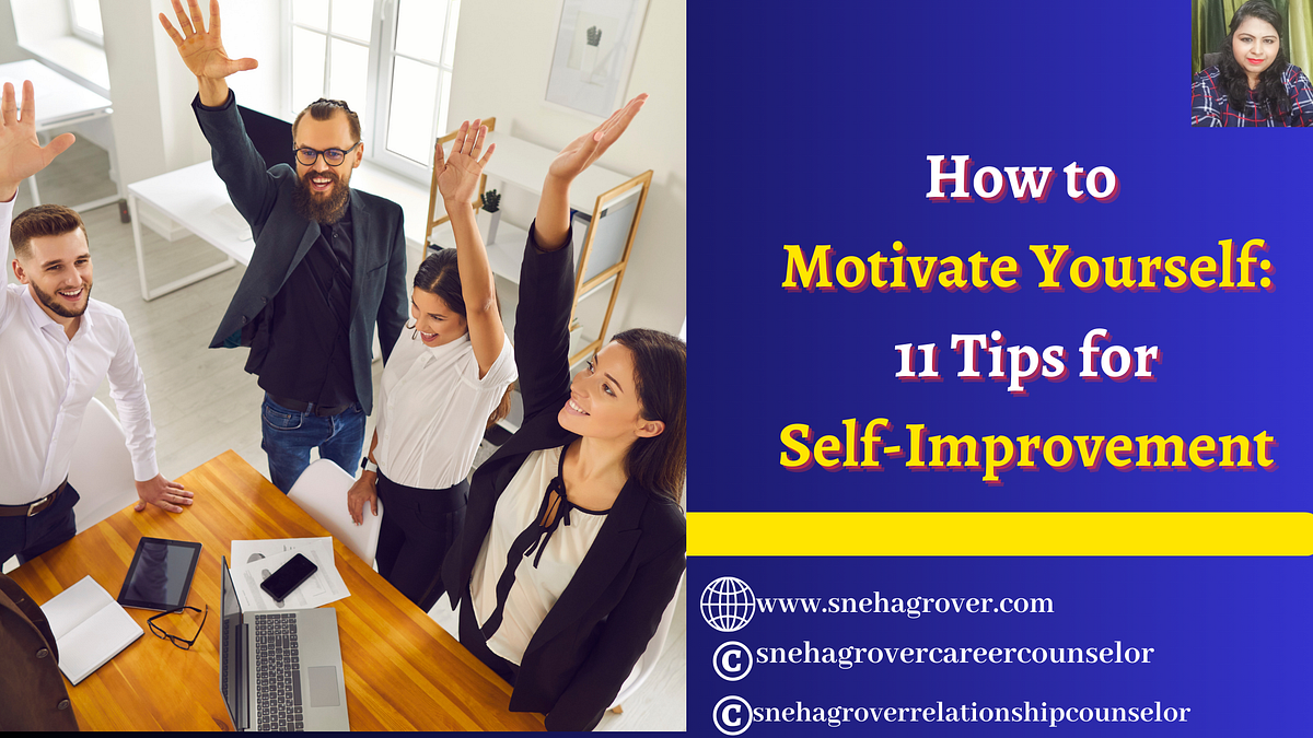 How to Motivate Yourself: 11 Tips for Self-Improvement | by sneha ...