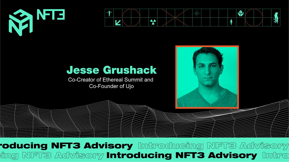 Introducing NFT3 Advisory: Jesse Grushack | by Shashwat Eternal | Root ...