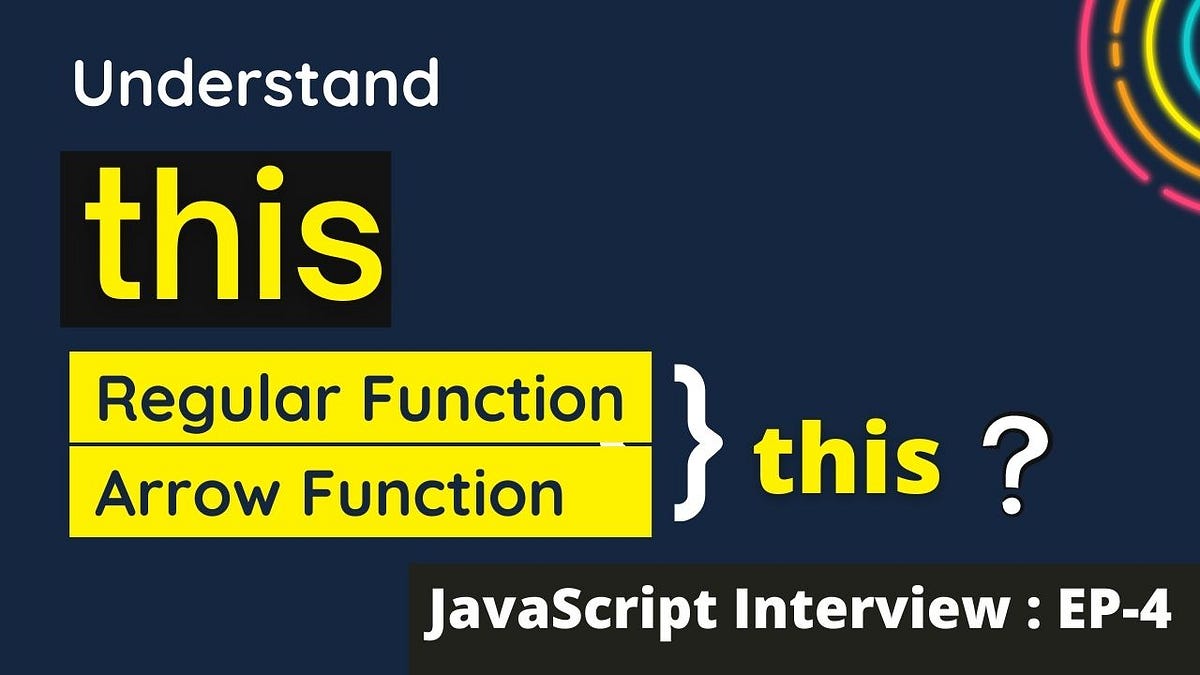 “this” in JavaScript | this in Arrow Functions - CodeWellTech - Medium