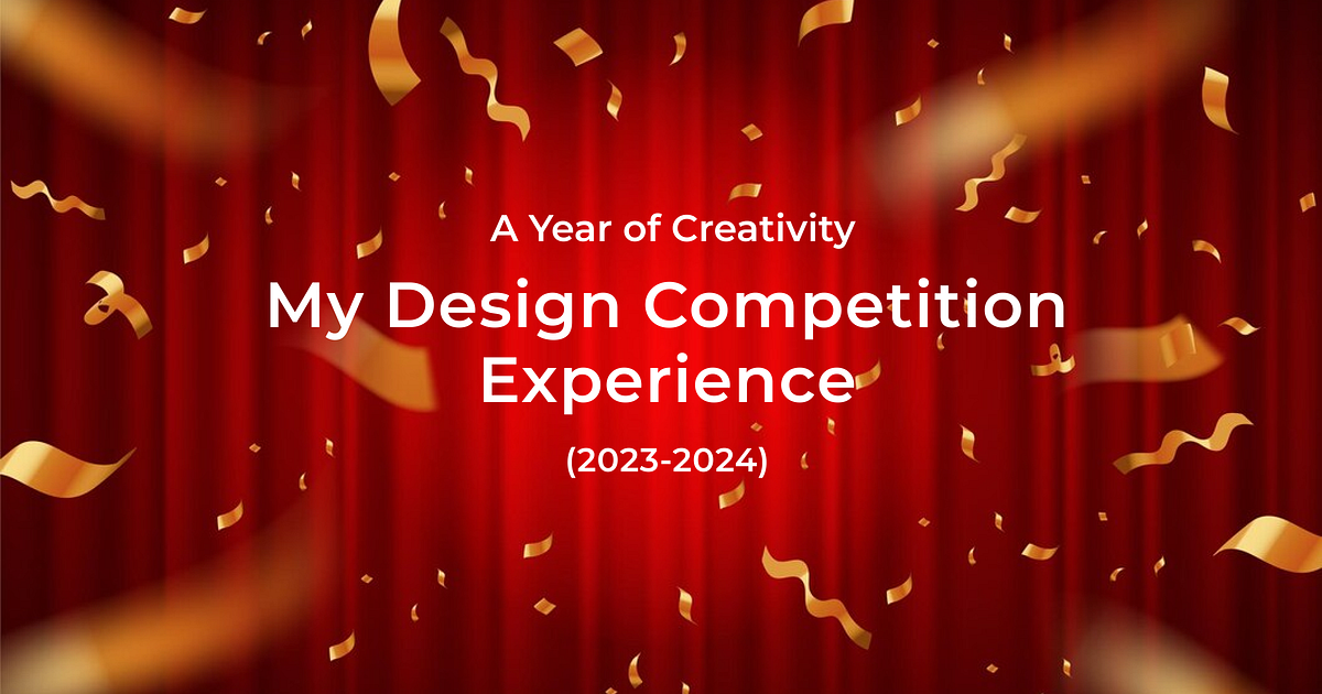 My Journey Through Design Competitions (2023–2024) | by Jana N | Medium