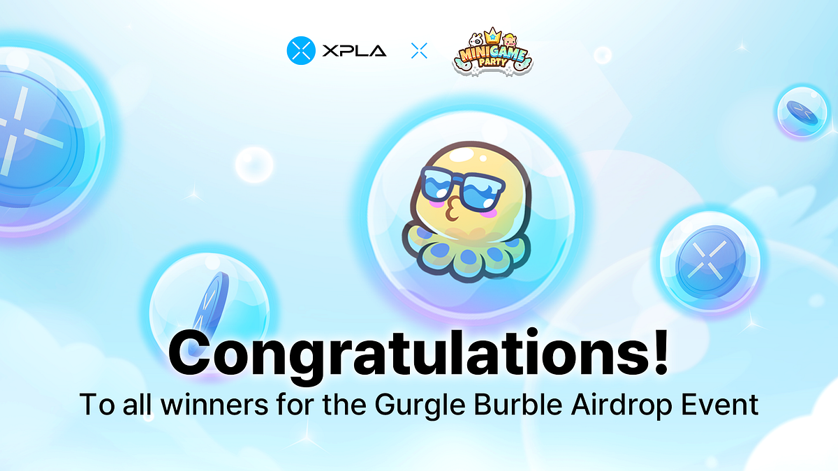 [Event] Winner Announcement of MiniGame Party “Gurgle Burble Airdrop Event” | by XPLA | XPLA ...