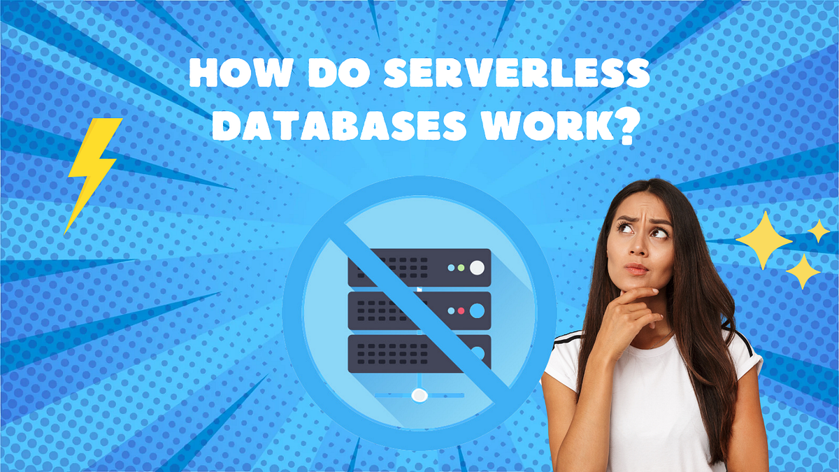 What Is A Serverless Database And How Does It Work? | by Uriel Bitton | AWS in Plain English
