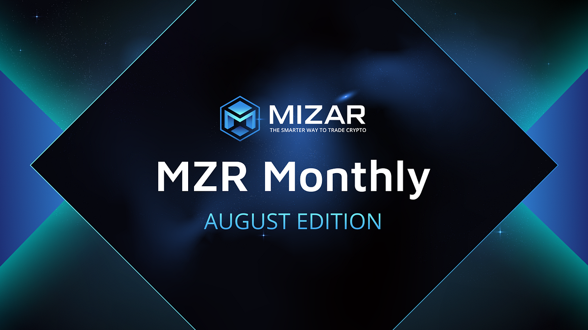 MZR Monthly. August 2022 Edition | by Mizar | Medium