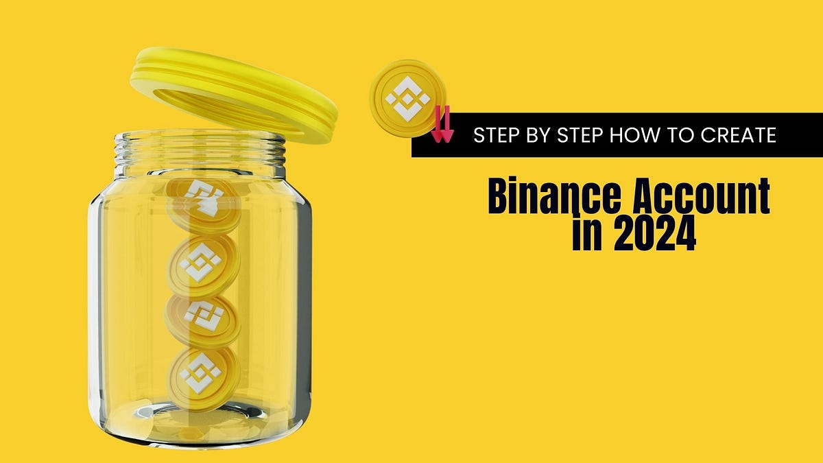 How to Create a Binance Account in 2024: A Step-by-Step Guide | by Andrew Marler | May, 2024 ...