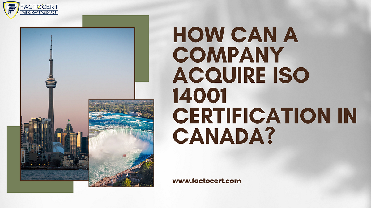 How can a company acquire ISO 14001 certification in Canada? | by Iso ...