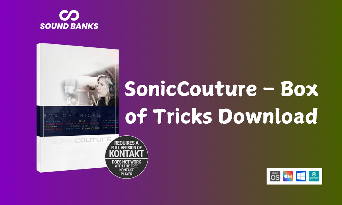 SonicCouture — Box of Tricks (Kontakt Libraries) Download | by ...