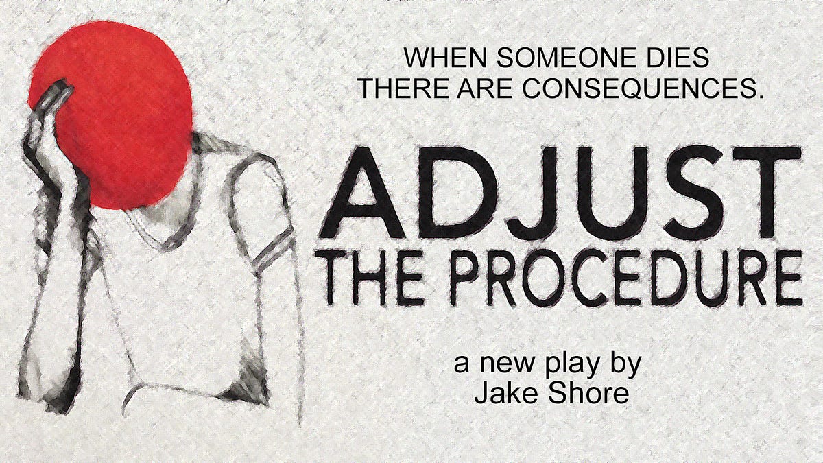 Adjust to the Procedure: Interview with Playwright Jake Shore | by ...