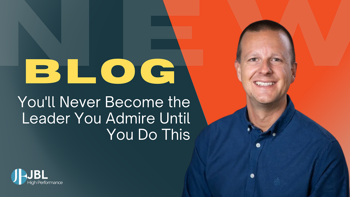 You’ll Never Become the Leader You Admire Until You Do This | by Jimmy ...