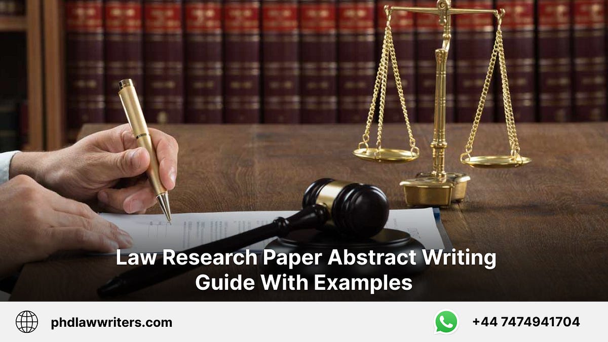 Guide on How to Write an Abstract for a Law Research Paper with Examples | by O'connor PhD Law ...