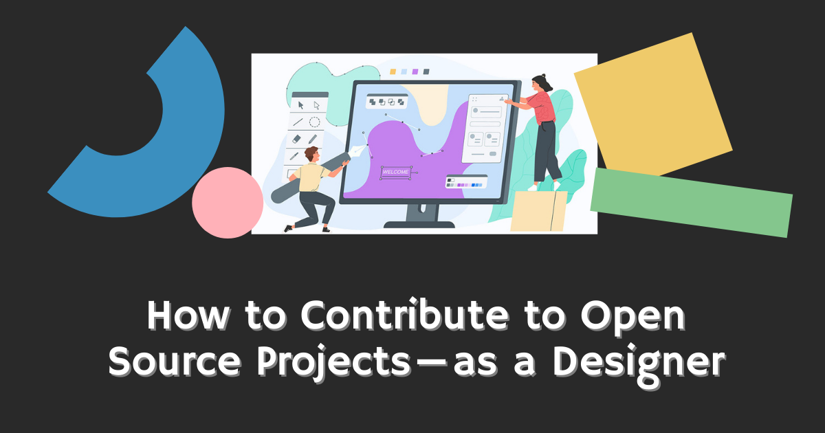 How to Contribute to Open Source Projects — as a Designer | by Sowmiya ...