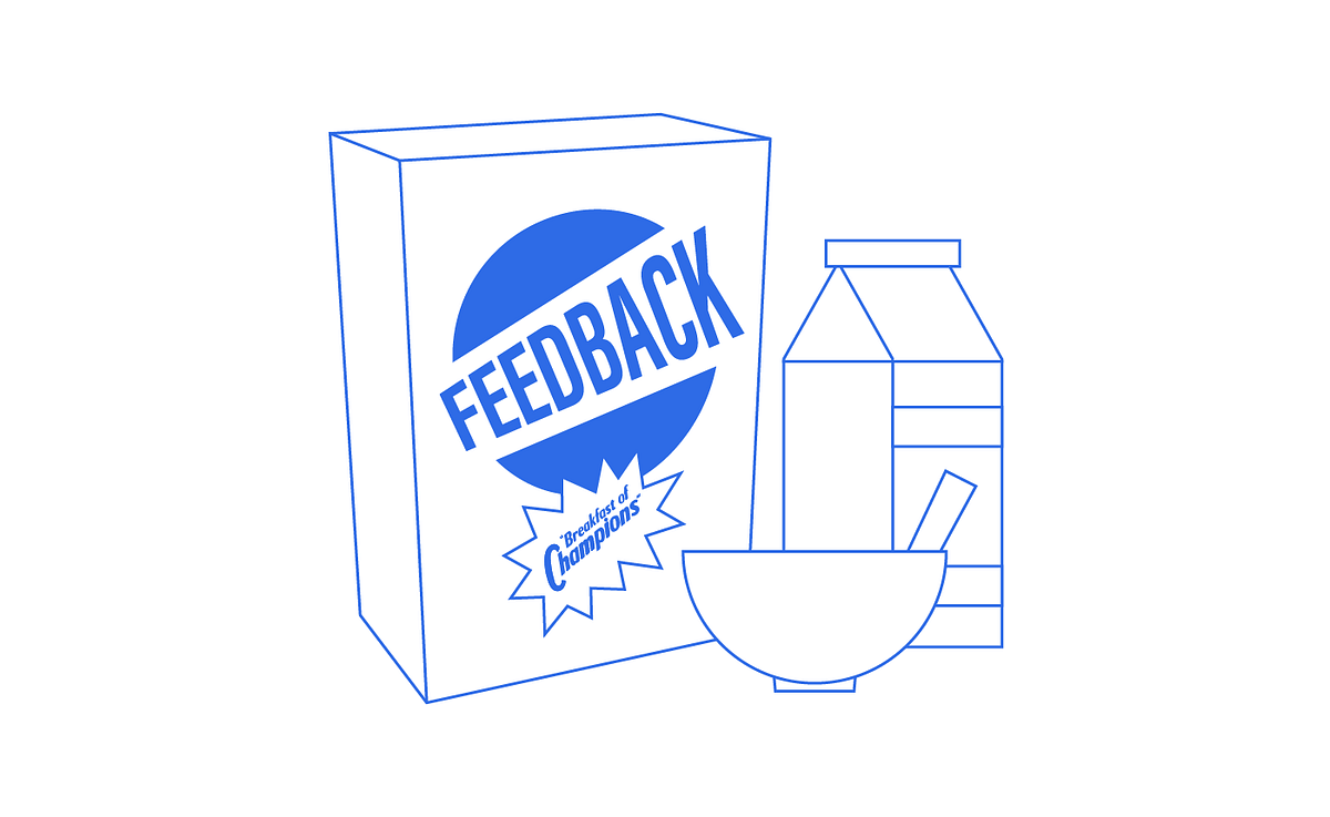 Feedback is the Breakfast of Champions | by Gaetano Crupi Jr. | Prime ...