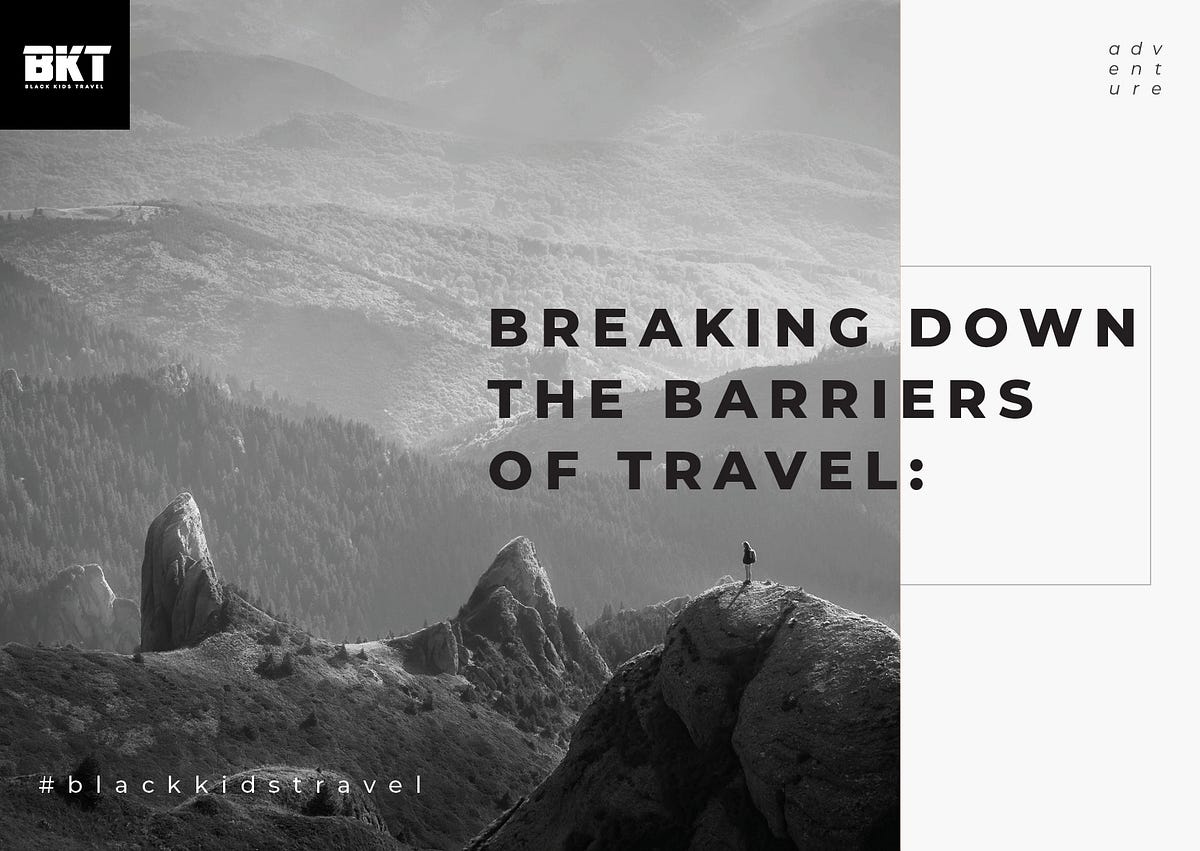 The Main Reasons People Don’t Travel & How to Combat Them | by Black ...