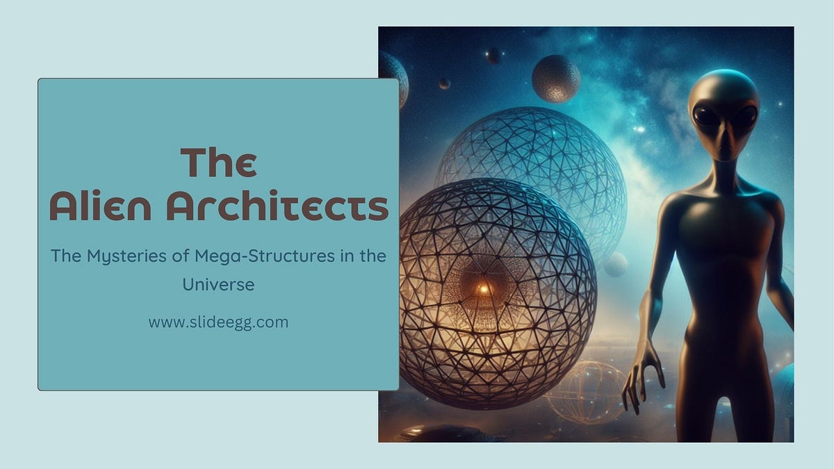 Alien Architects: The Mysteries of Mega-Structures in the Universe | by ...