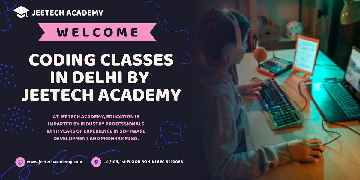 Coding Classes in Delhi By Jeetech Academy | by Kunal Thakur | Nov ...