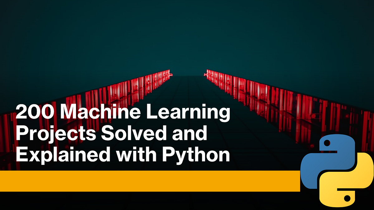 200 Data Science & Machine Learning Projects Solved & Explained - Aman ...