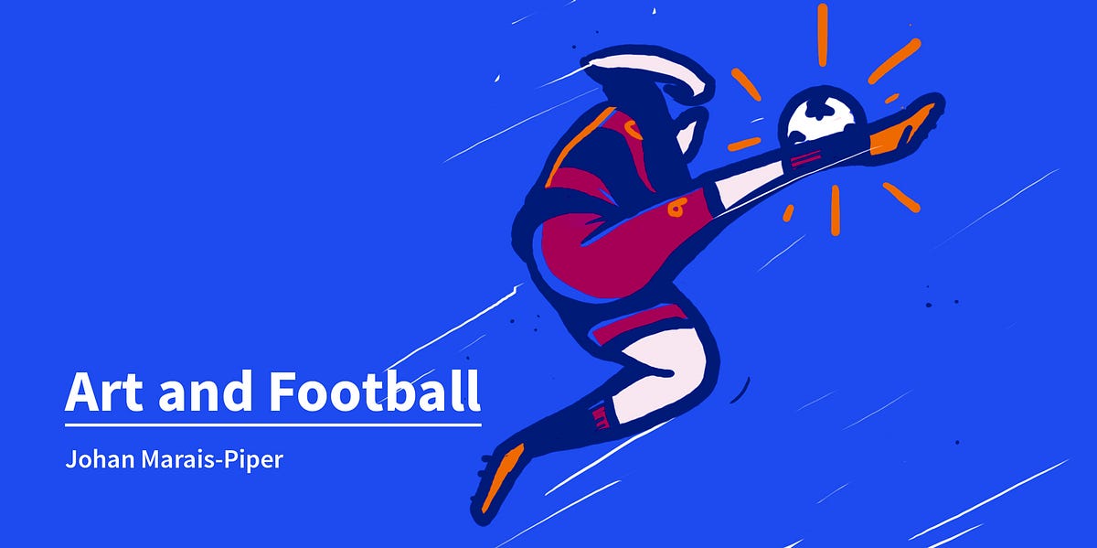 Art and Football. Straight up, I love football. I fell in… | by Johan ...