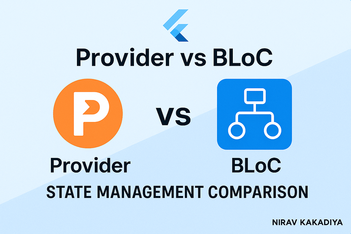 Provider vs BLoC in Flutter: Which State Management Should You Choose? | by Nirav Kakadiya | Medium