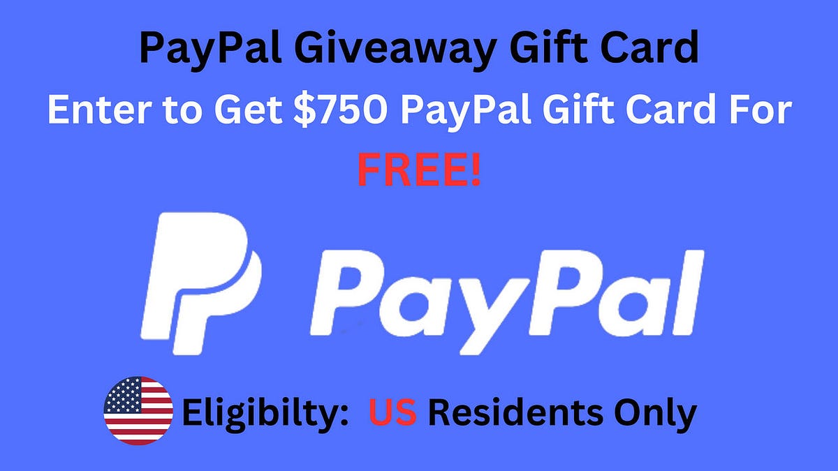 PayPal Gift Card Win $750 - Giveaway United - Medium