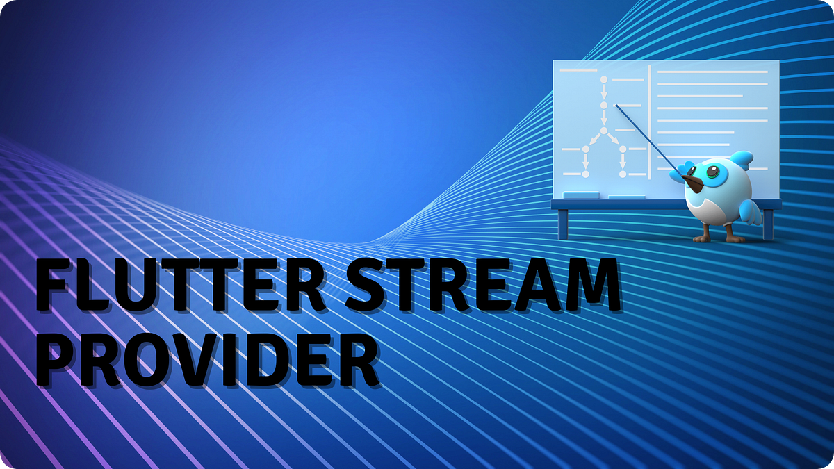 Flutter Stream Provider | Medium