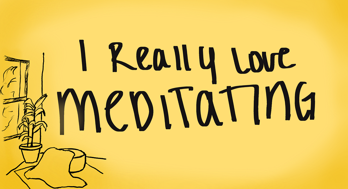 I Really Love Meditating. My journey with meditation | by Elena ...