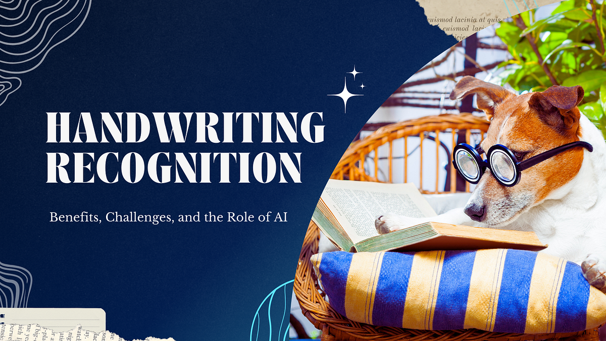 Handwriting Recognition: Benefits, Challenges, and the Role of AI | by ...