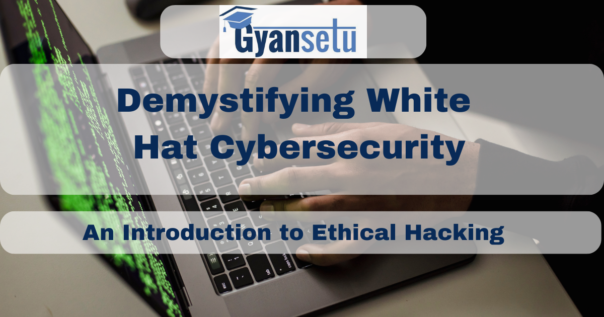 Demystifying White Hat Cybersecurity: An Introduction to Ethical ... Demystifying White Hat Cybersecurity: An Introduction to Ethical ...