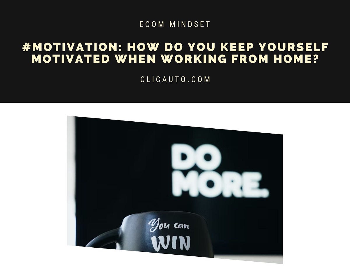 🚀 #MOTIVATION: HOW DO YOU KEEP YOURSELF MOTIVATED WHEN WORKING FROM HOME? 🏠 - Philippe Bertieaux ...