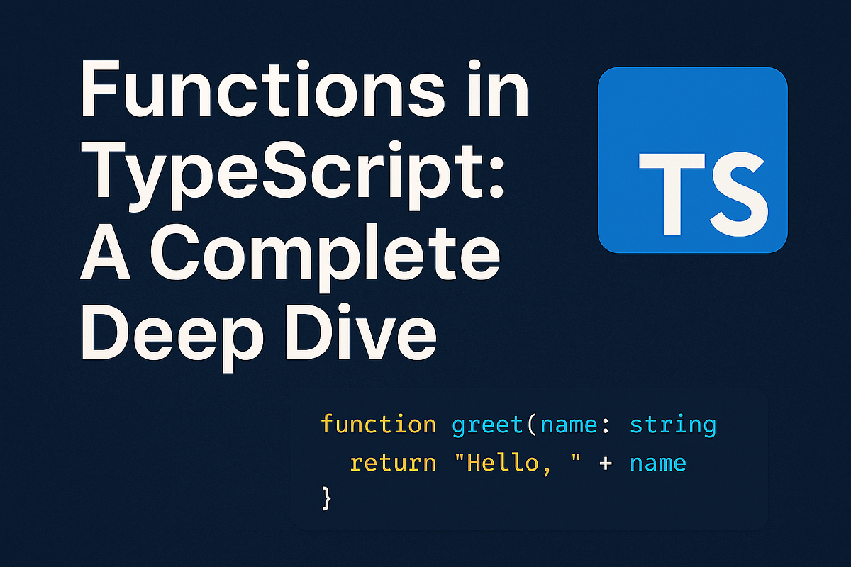 Functions in TypeScript: A Complete Deep Dive | by Chandan | Full-Stack Developer | Dec, 2025 ...