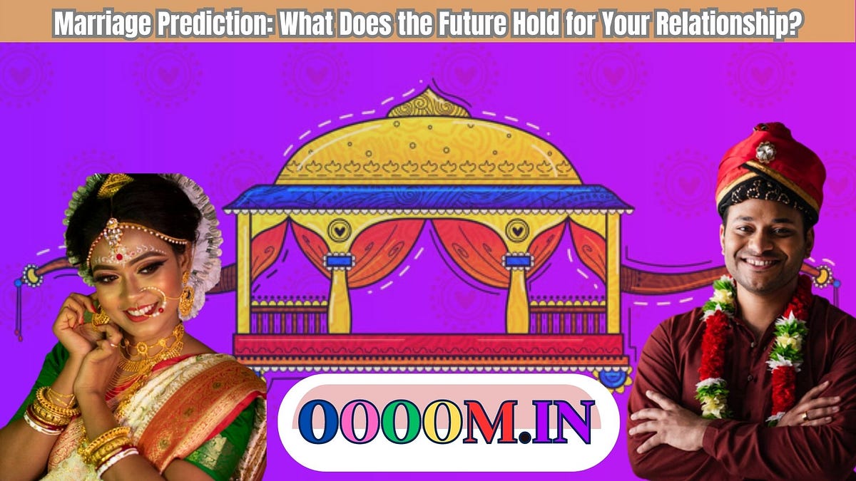 Marriage Prediction: What Does the Future Hold for Your Relationship ...