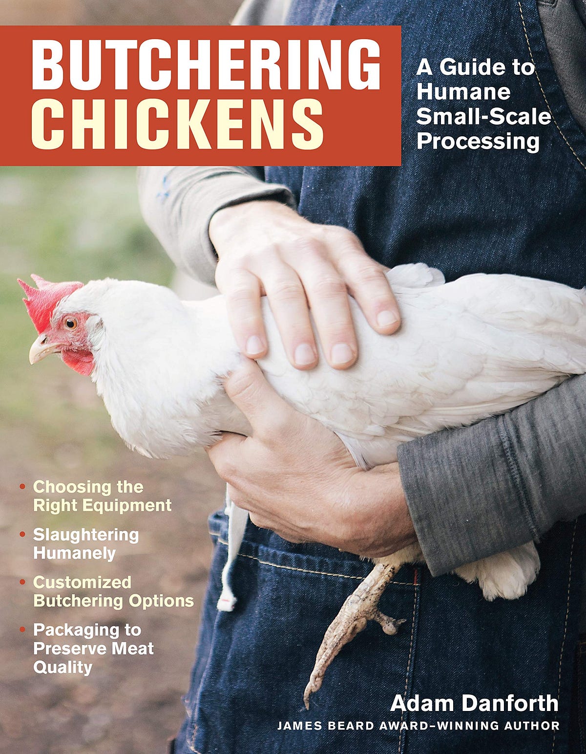 [BOOKS] Butchering Chickens: A Guide to Humane, Small-Scale Processing ...